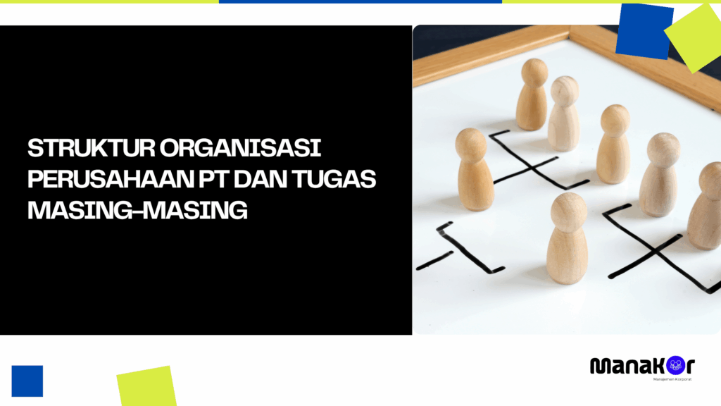 Struktur Organisasi Perusahaan PT dan Tugas Masing-Masing - Manajemen ...