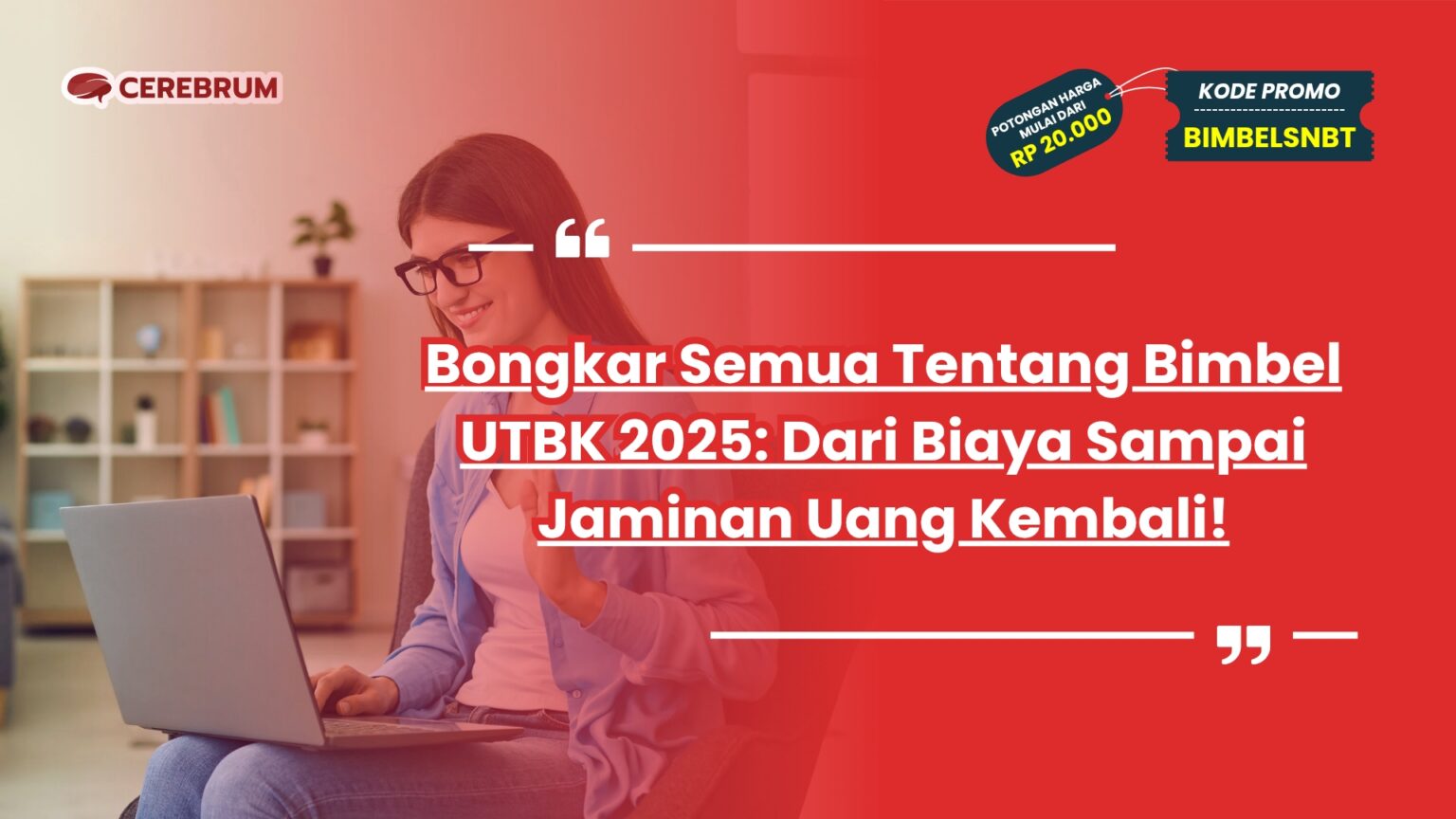 Bongkar Semua Bimbel UTBK 2025: Dari Biaya Sampai Jaminan