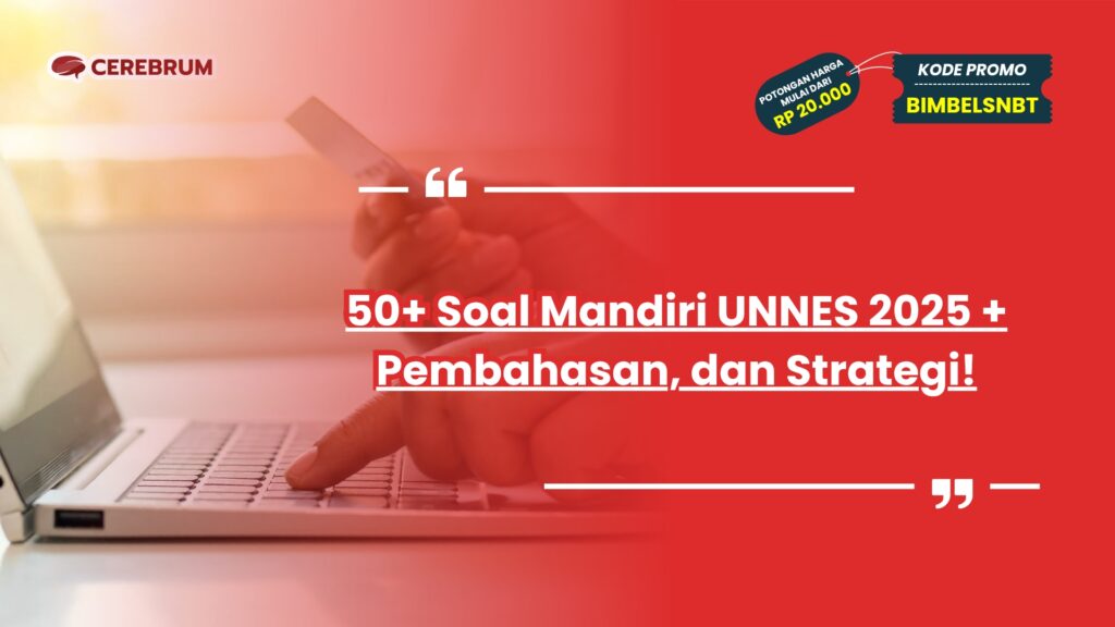 50+ Soal Mandiri UNNES 2025 + Pembahasan, dan Strategi! - Bimbel Ujian ...