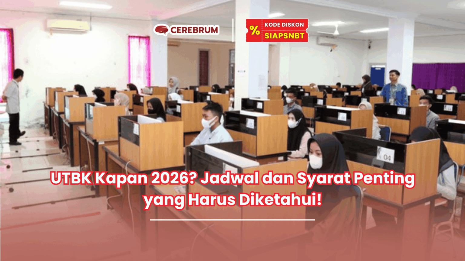 UTBK Kapan 2026? Jadwal dan Syarat Penting yang Harus Diketahui ...