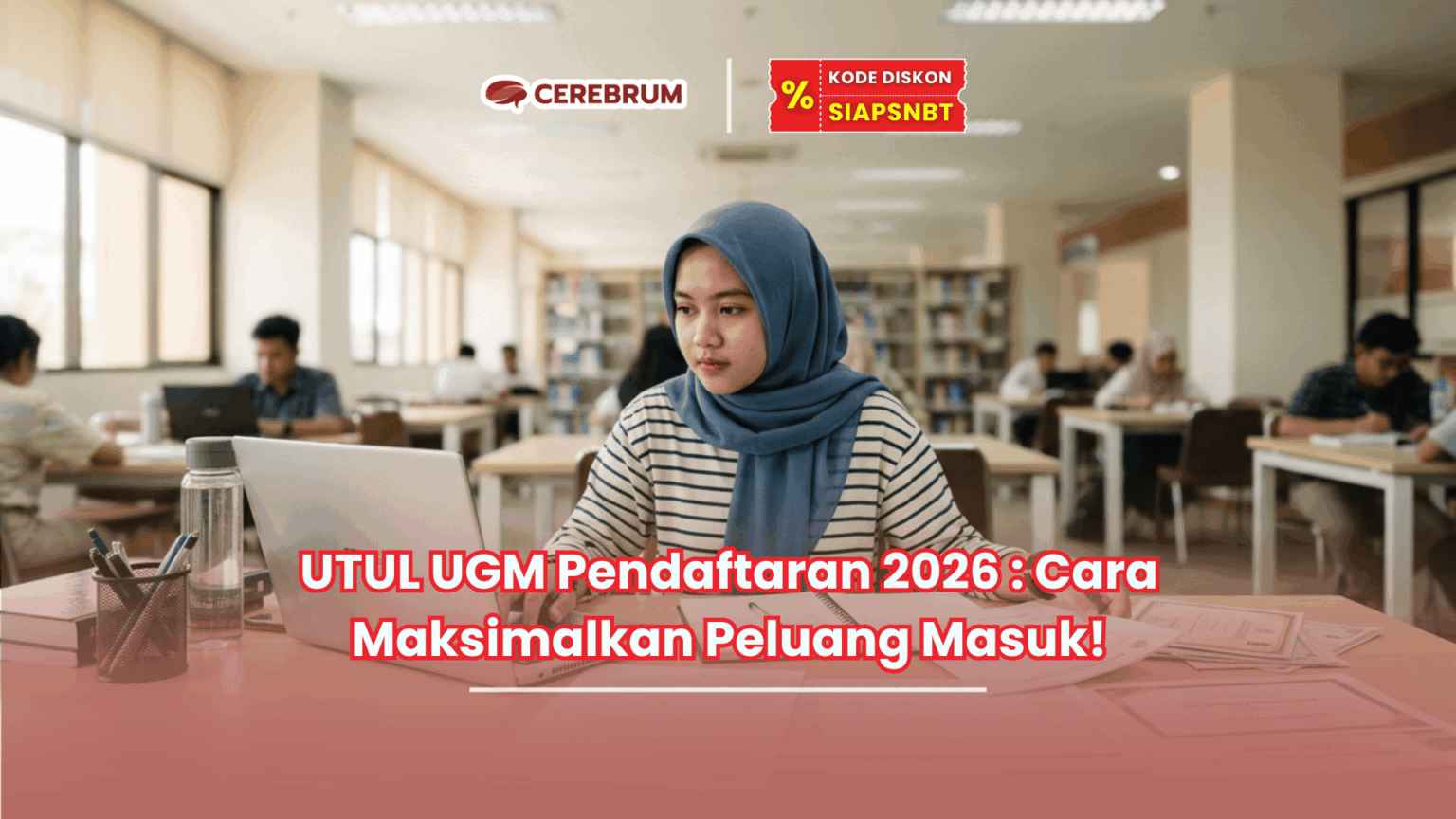UTUL UGM Pendaftaran 2026 : Cara Maksimalkan Peluang Masuk! - Bimbel ...