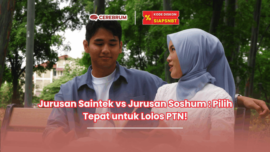 Jurusan Saintek vs Jurusan Soshum : Pilih Tepat untuk Lolos PTN ...