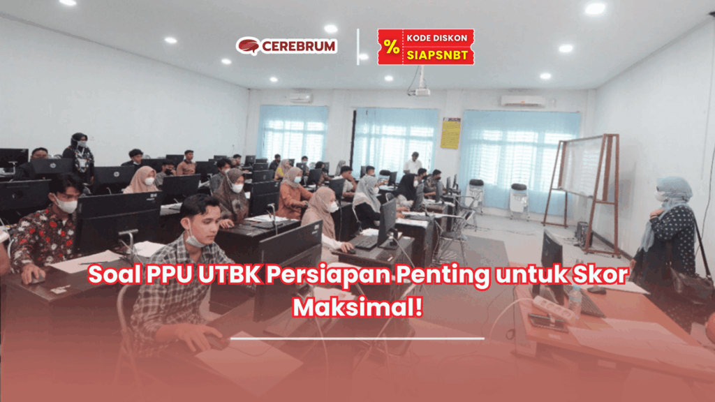 Soal PPU UTBK Persiapan Penting untuk Skor Maksimal! - Bimbel UTBK SNBT ...