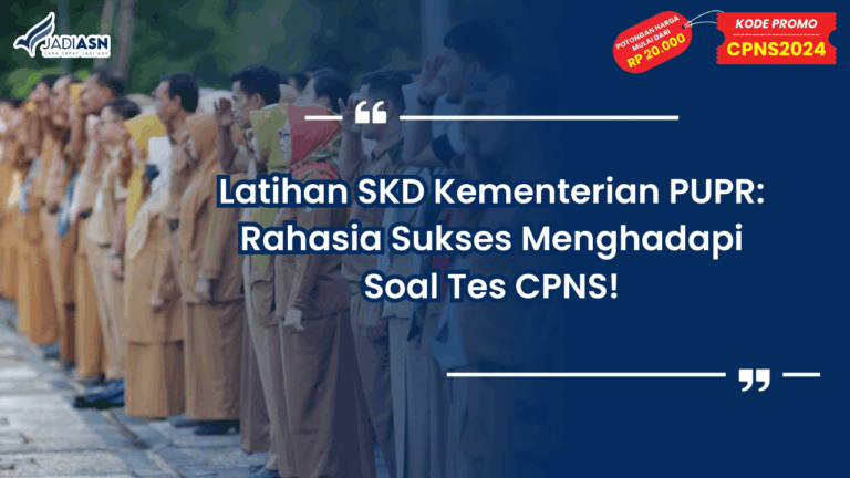 Latihan SKD Kementerian PUPR: Rahasia Sukses Menghadapi