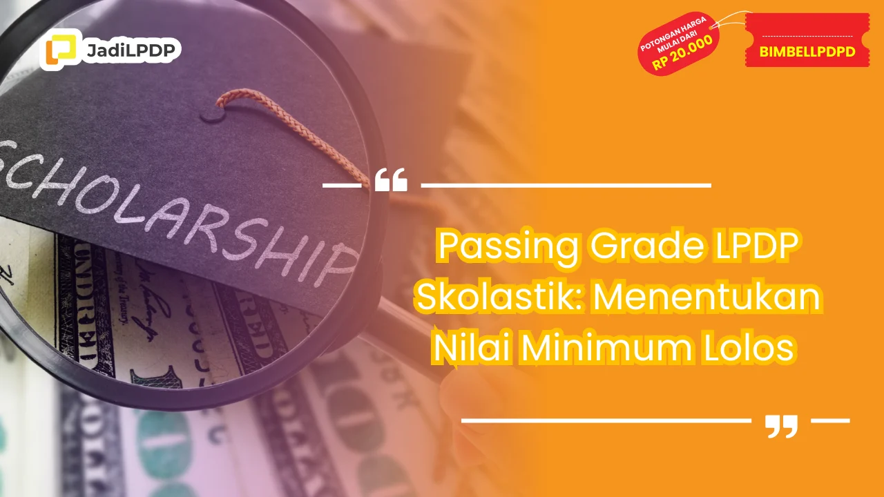 Passing Grade LPDP Skolastik: Menentukan Nilai Minimum Lolos - Bimbel LPDP