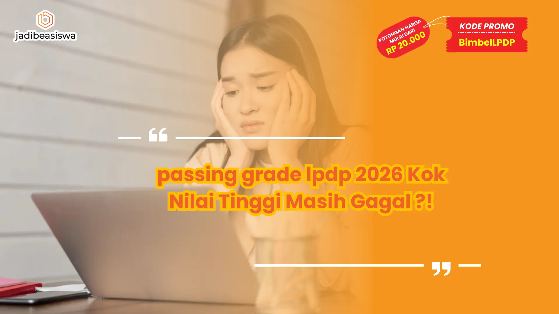 passing grade lpdp 2026 Kok Nilai Tinggi Masih Gagal ?! - Bimbel LPDP