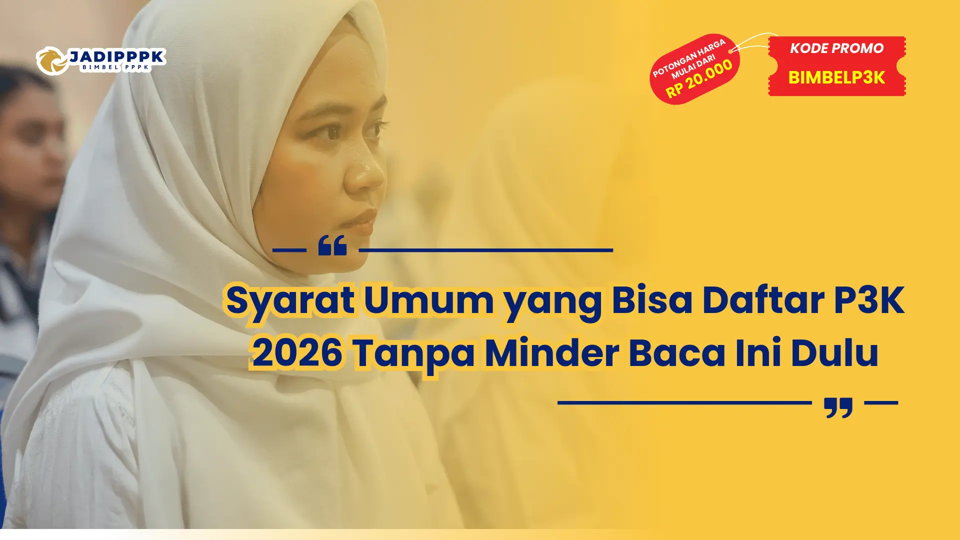 Syarat Umum yang Bisa Daftar P3K 2026 Tanpa Minder Baca Ini Dulu ...