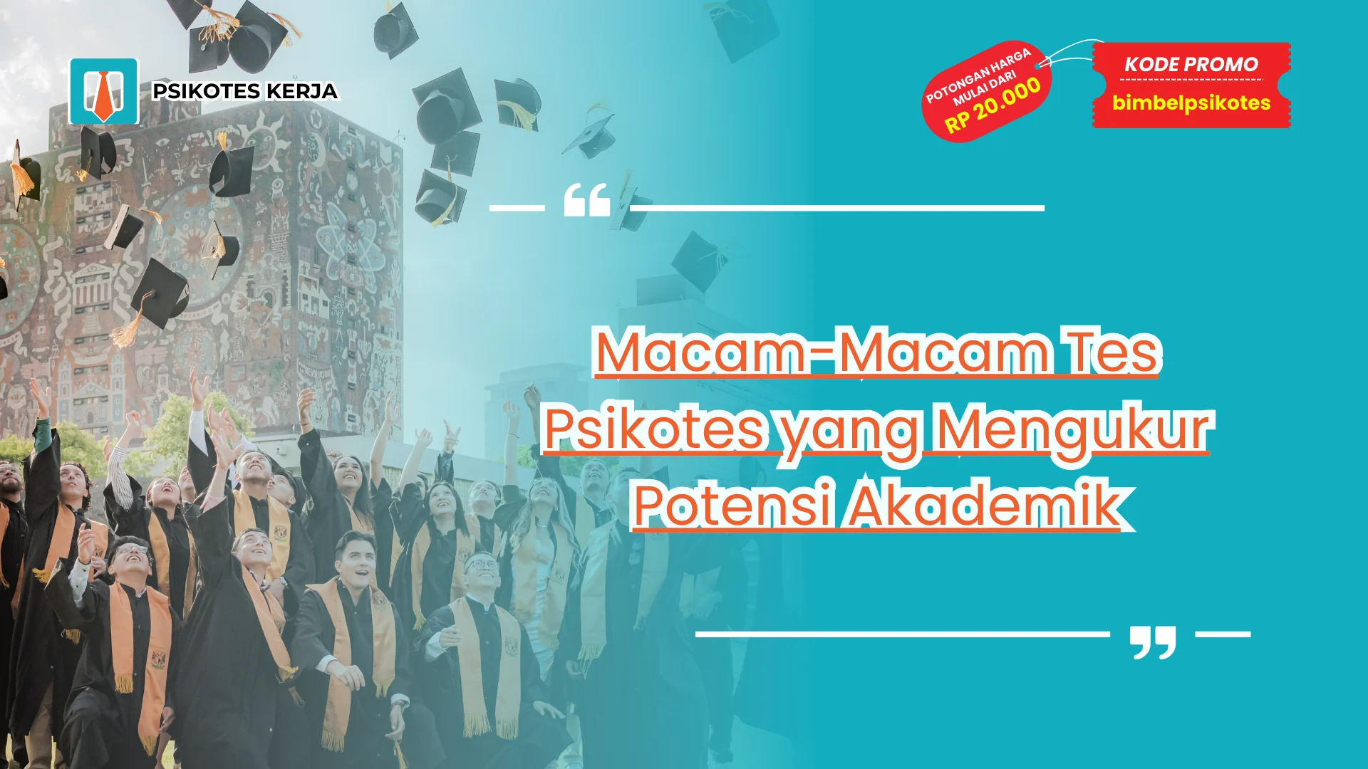 Macam-Macam Tes Psikotes yang Mengukur Potensi Akademik