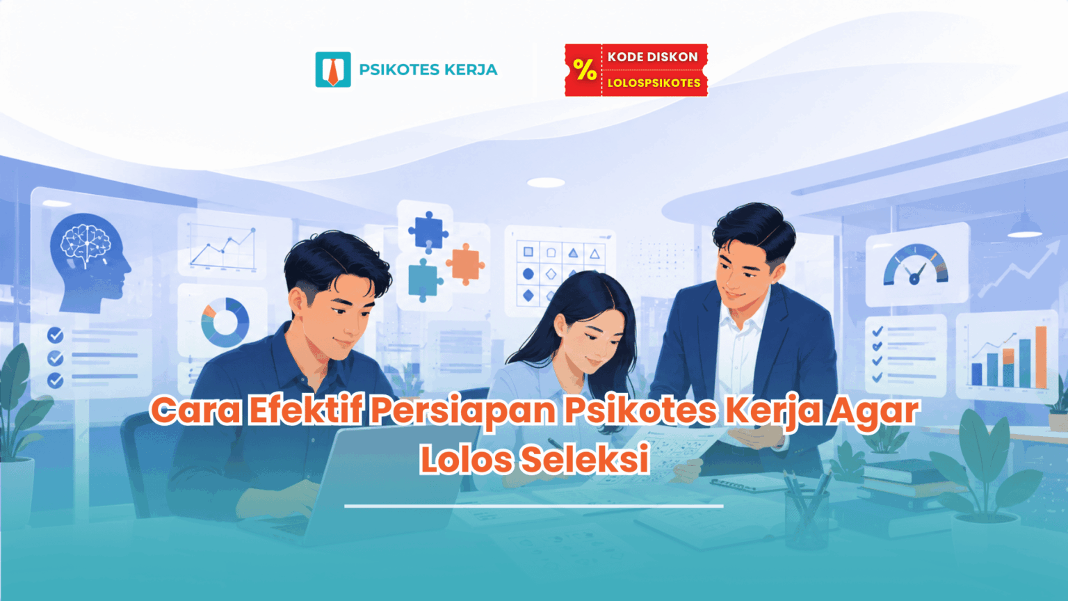 Cara Efektif Persiapan Psikotes Kerja Agar Lolos Seleksi - Psikotes Kerja